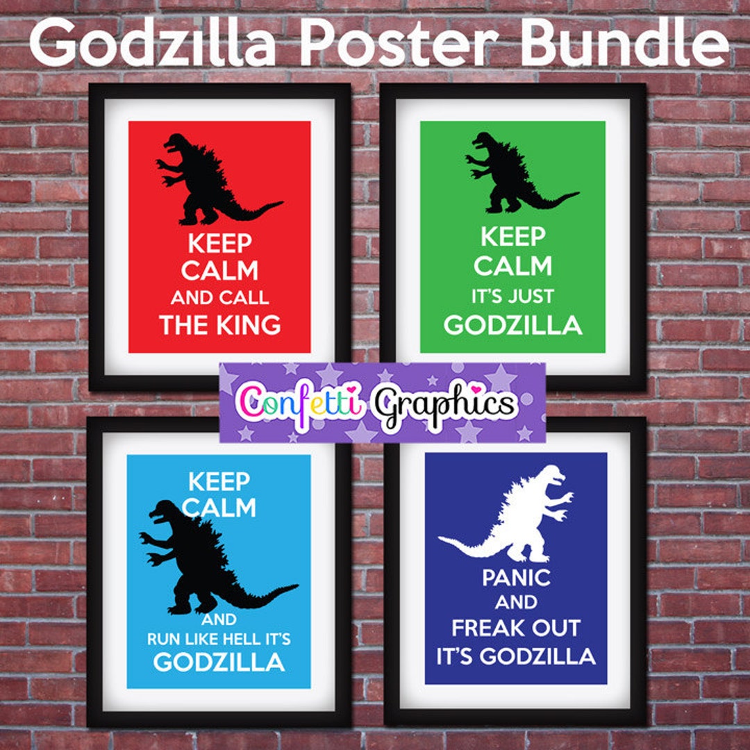 Godzilla 4 Poster Bundle Keep Calm It's Godzilla, Panic, Call King Kong ...