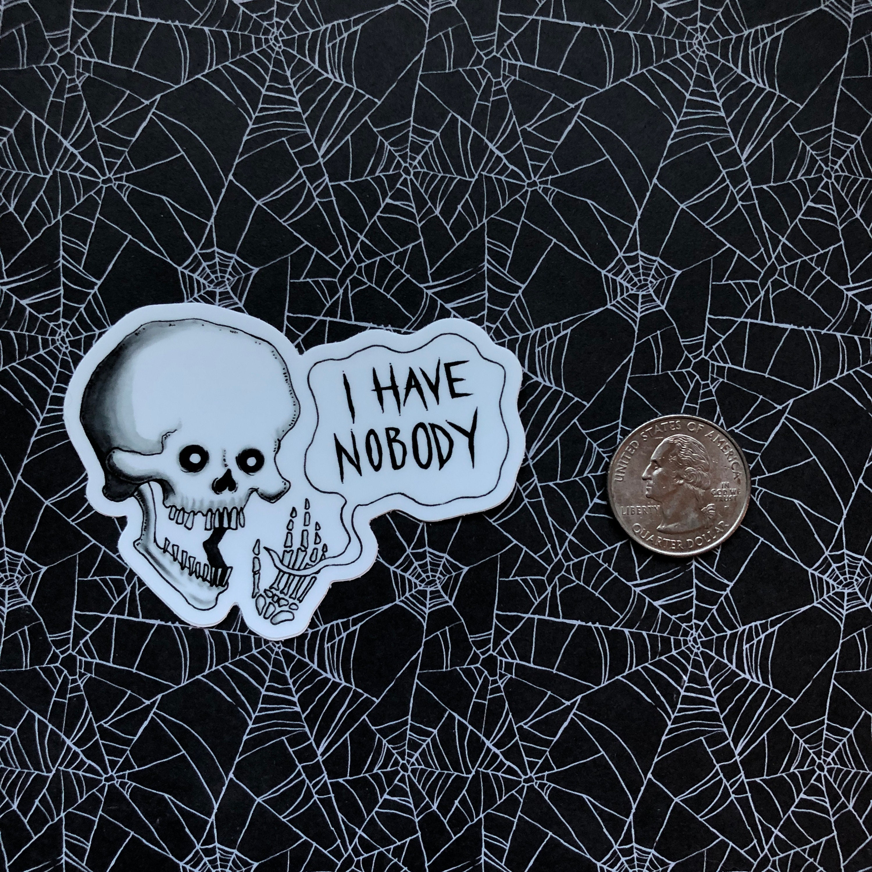 I Have Nobody sticker | Etsy