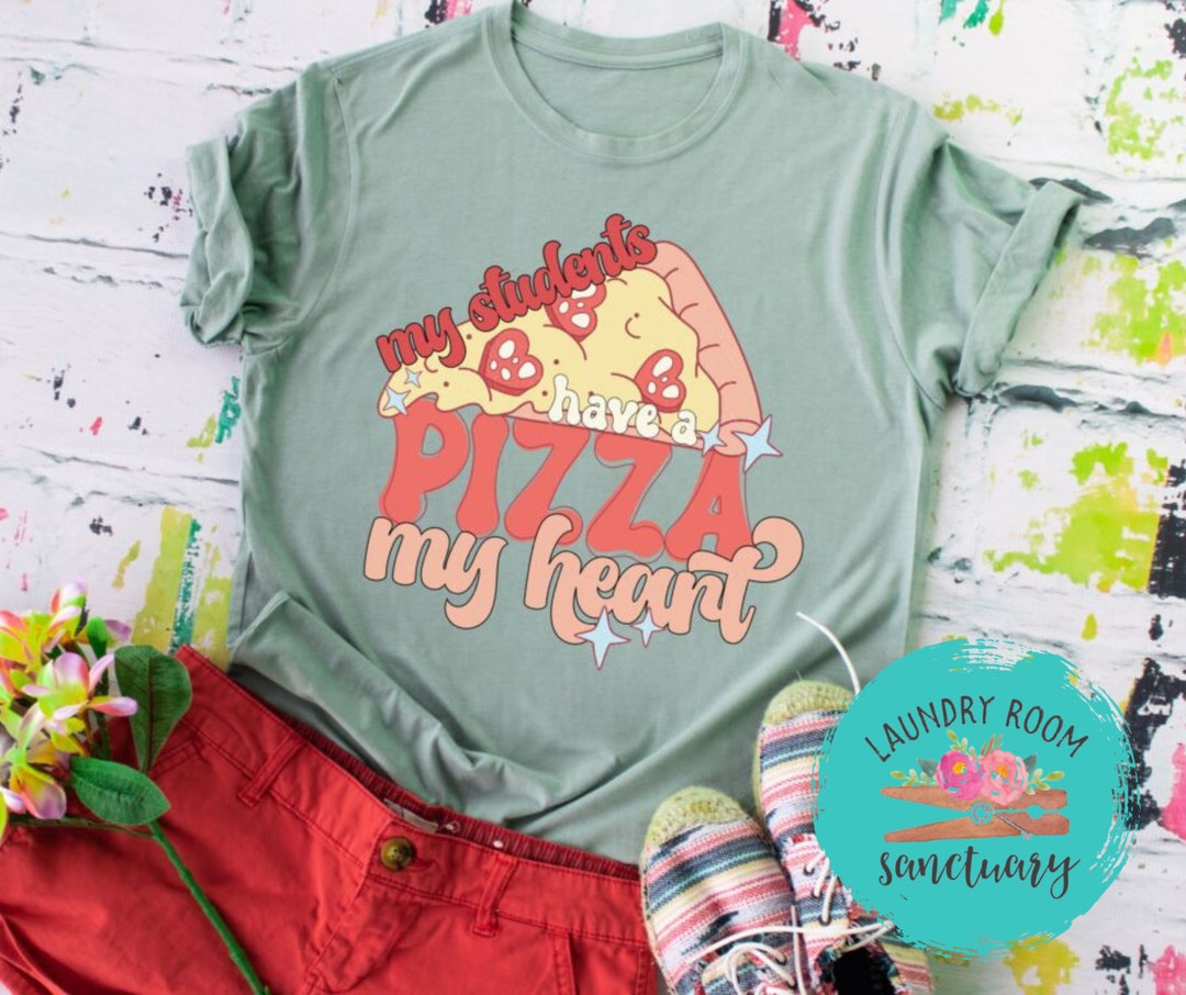 My Students Have a Pizza of My Heart, Motivational, Unisex Graphic Tee ...