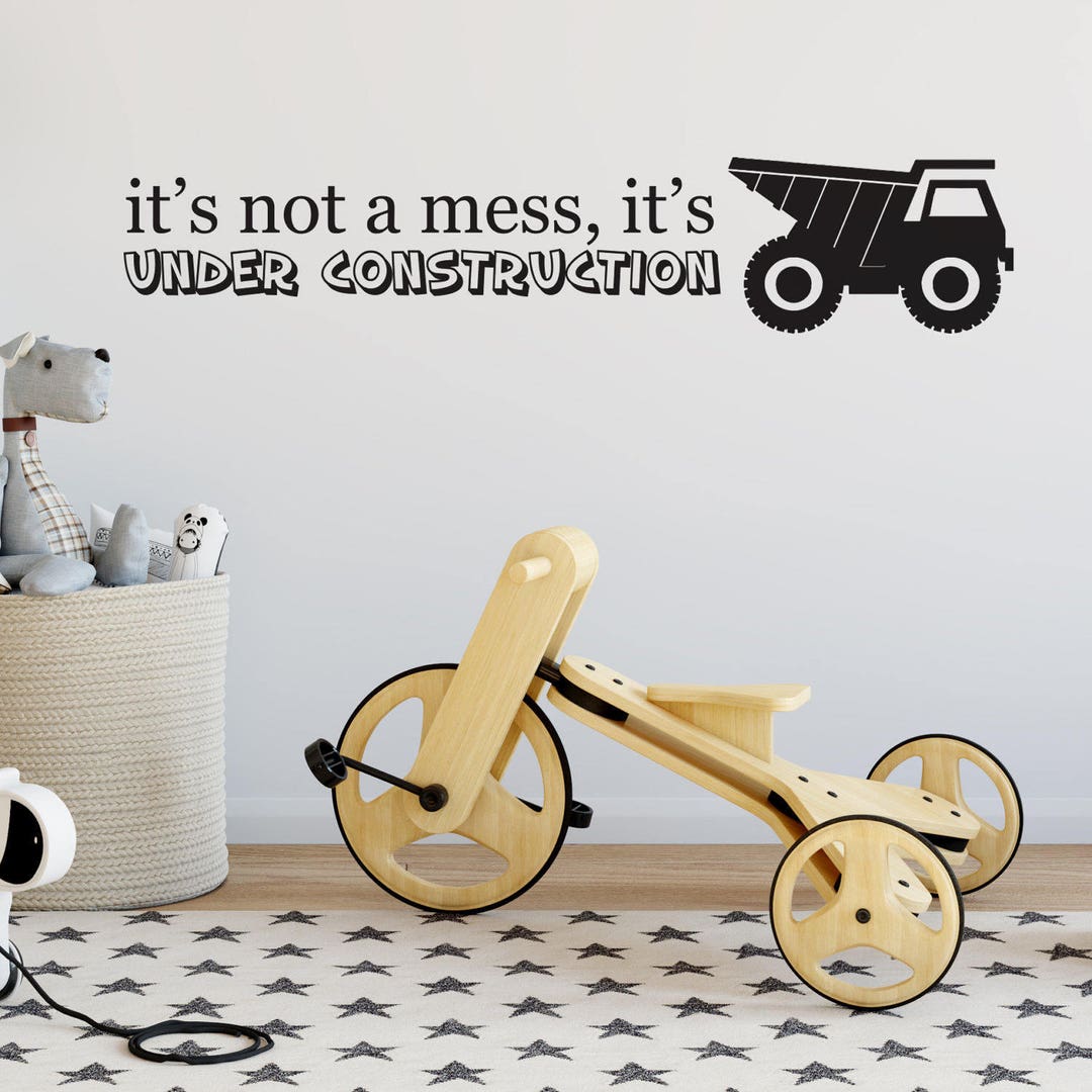 It's Not a Mess It's Under Construction - Wall Sticker - Wall Sticker ...