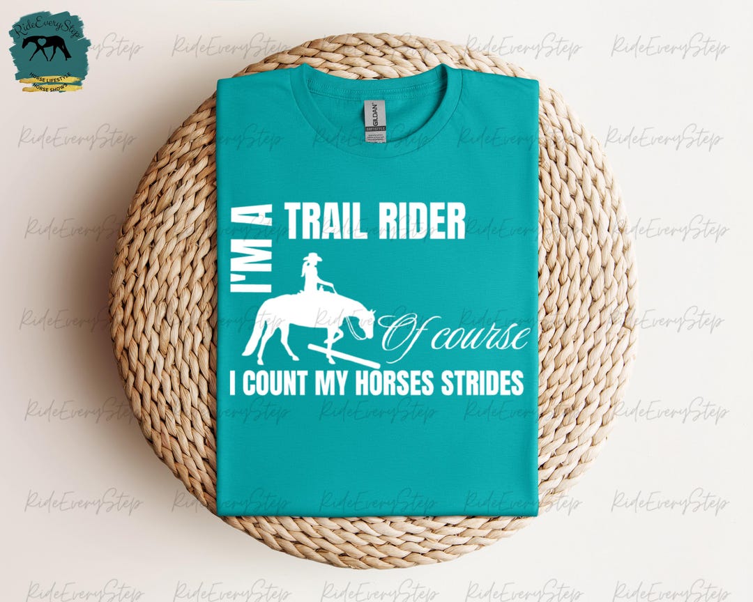 I'm a Trail Rider Shirt, Horse Tees, Aqha-apha,all Around Events ...