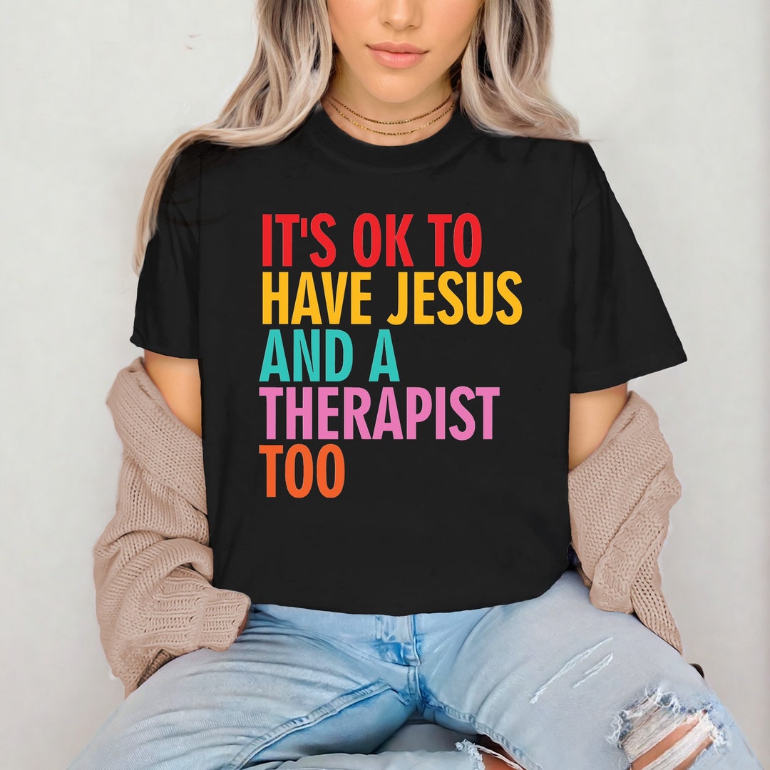 It's Okay to Have Jesus & A Therapist Black T-shirt - Etsy