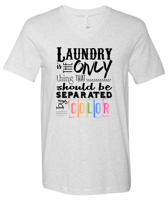Laundry Is The Only Thing That Should Be Separated By Color | Etsy