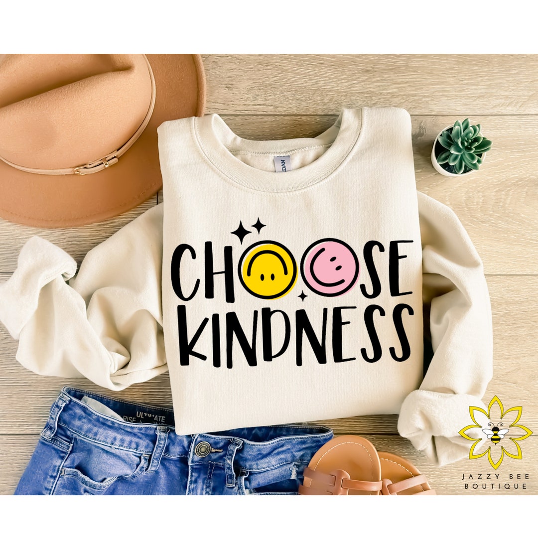 Choose Kindness Sweatshirt, Kindness Sweater, Choose Kindness, Happy ...