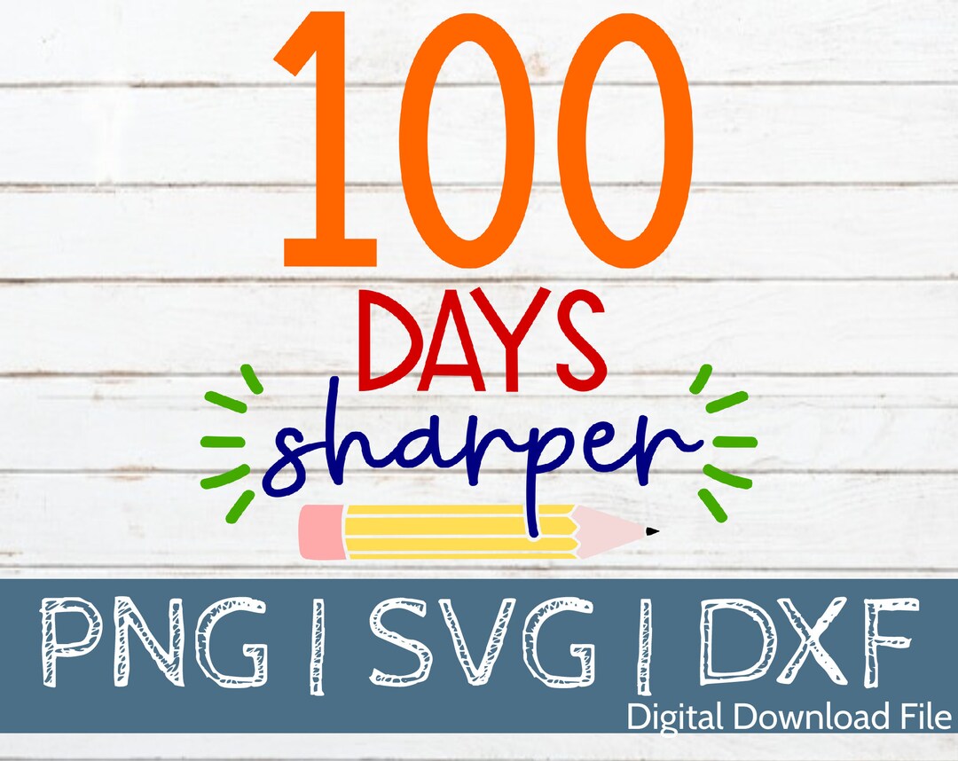 100 Days Sharper Svg T-shirt Design, 100th Day of School SVG Cut File ...