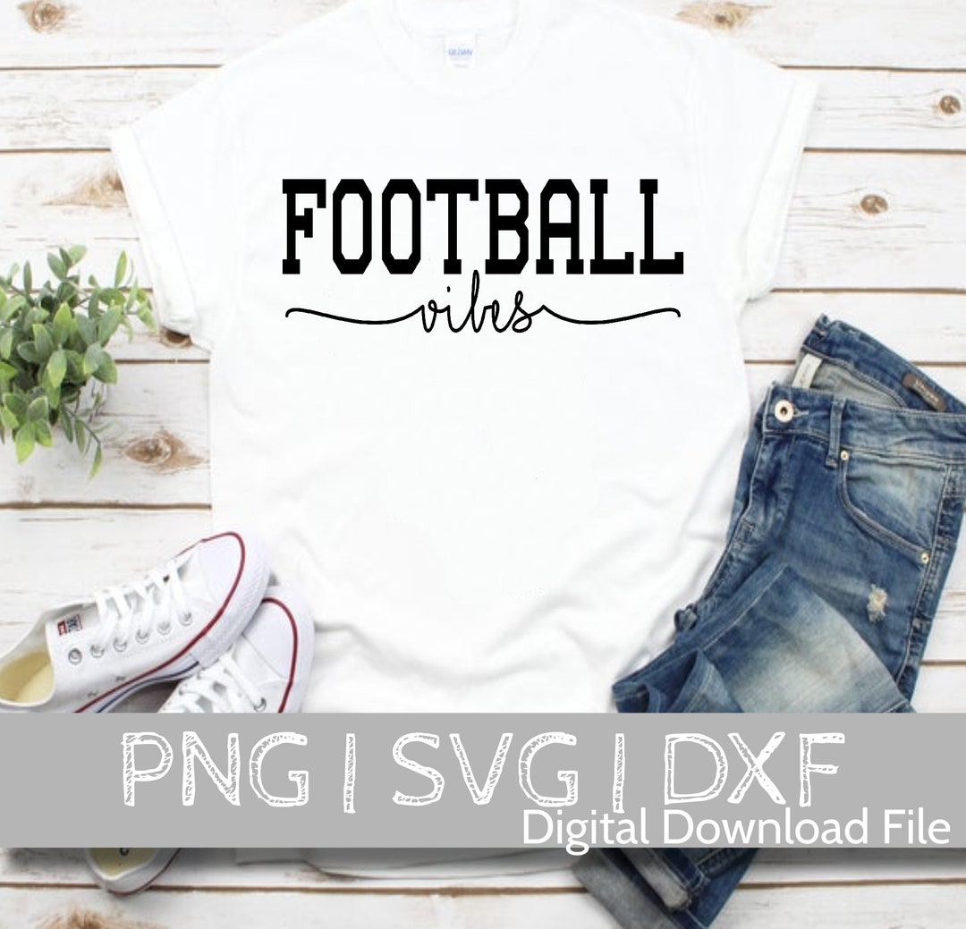 Football Game Day Vibes Svg Game Day SVG Shirt SVG Shirt Quote Football ...