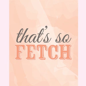 That's so Fetch Mean Girls Quote Watercolor Wall Art Print-instant ...