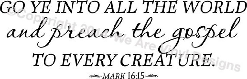 Go Ye Into All the World, CODE 163, Vinyl Bible Verse. - Etsy