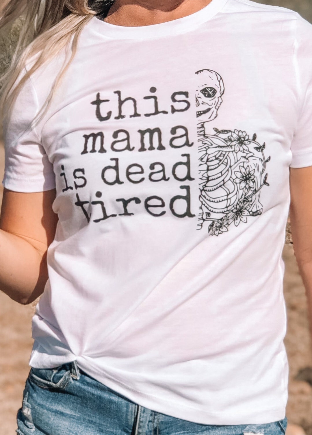 This Mama is Dead Tired. Tired Mama. Mom Shirt. Mom Humor. - Etsy