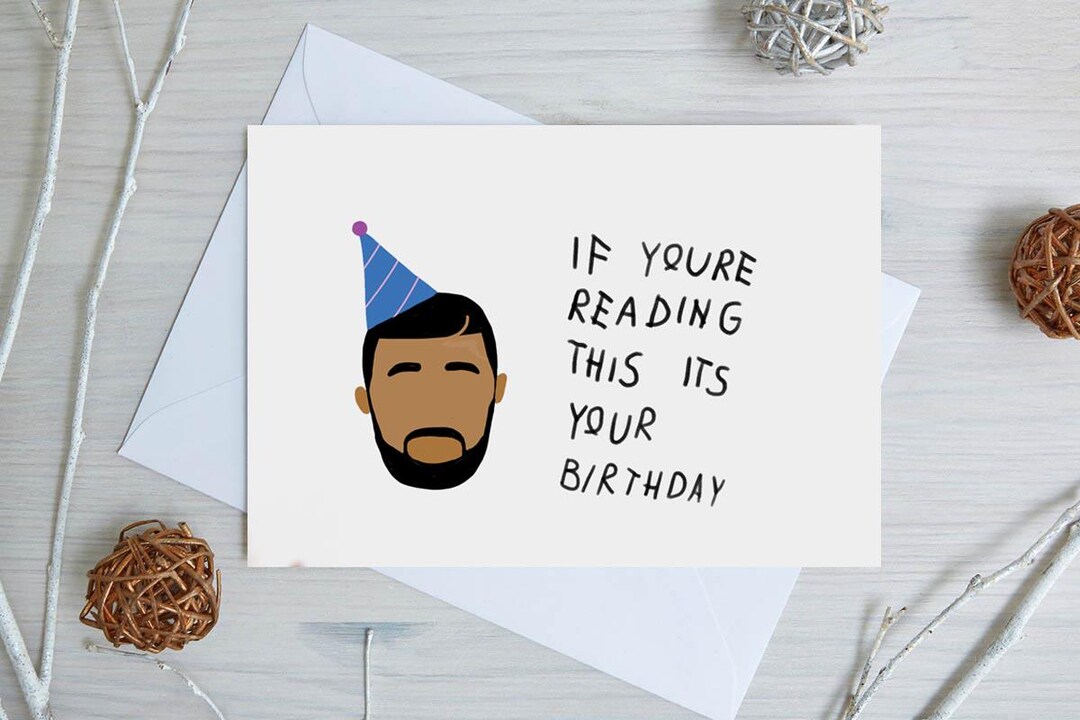 Drake Birthday Card | Drake Greeting Card | Drizzy Birthday Card 'if ...