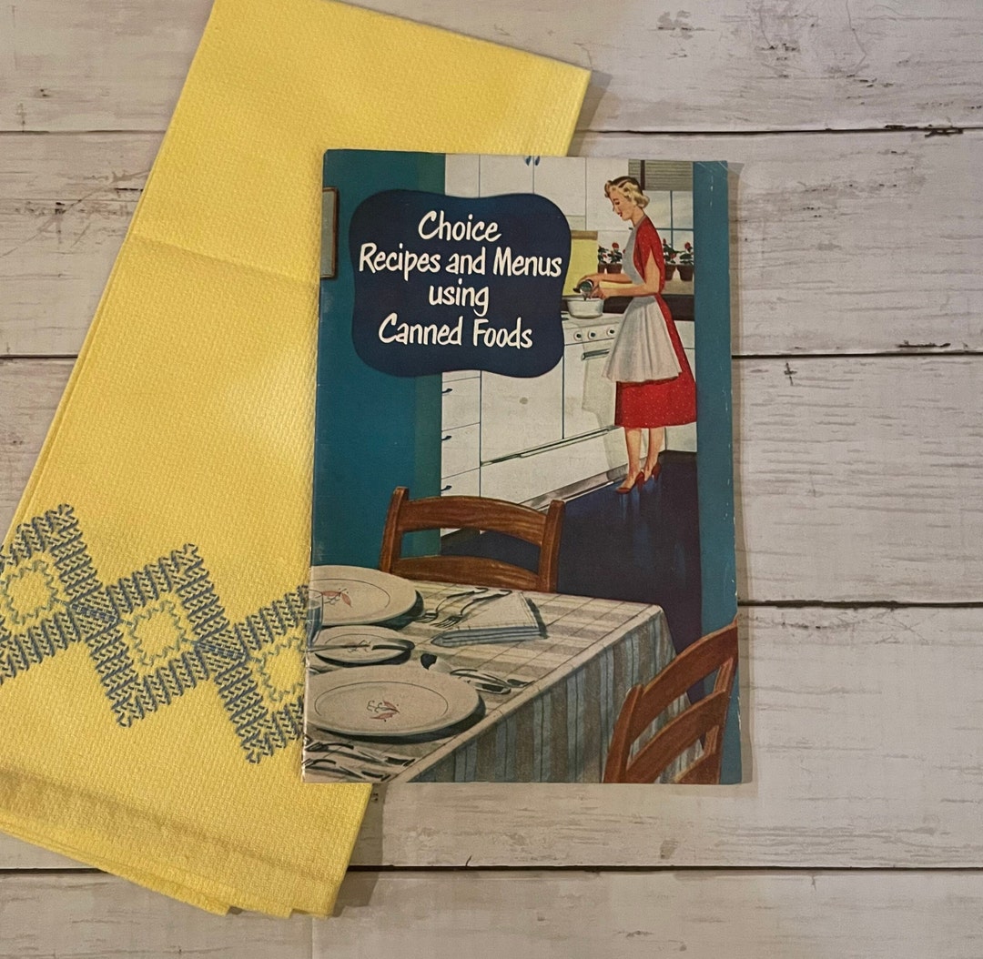 Vintage Choice Recipes and Menus Using Canned Foods 50s or 60s Cookbook ...