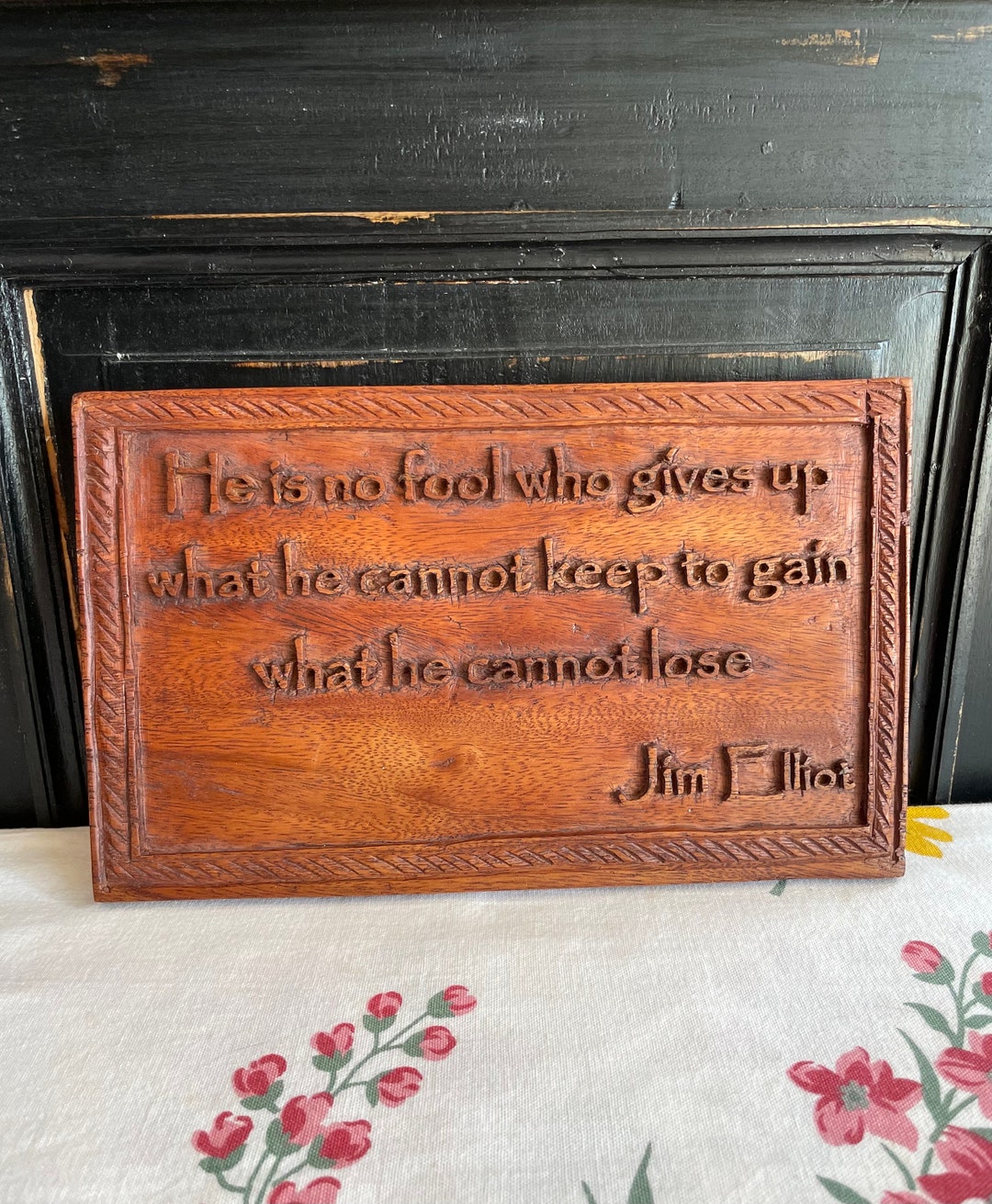Vintage Christian Missionary Wood Carved Quote He is No Fool jim Elliot ...