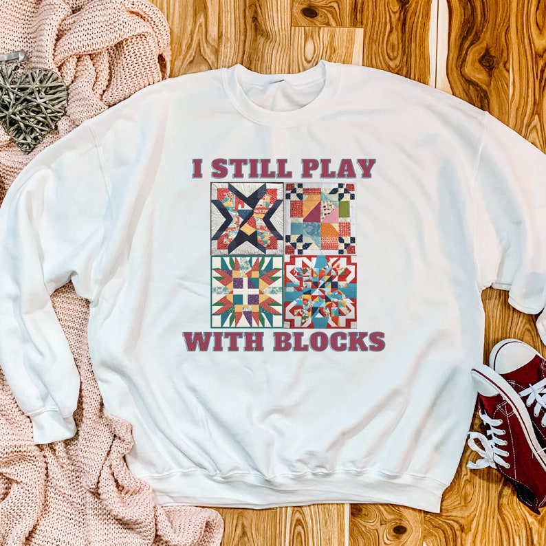I Still Play With Blocks DIGITAL IMAGE / Quilting/ Sewing - Etsy