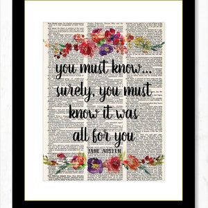 You Must Know Surely You Must Know It Was All for You - Jane Austen ...