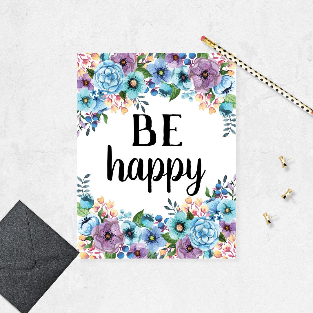 Be Happy Print With Watercolor Flowers 8.5x11 Inches - Etsy