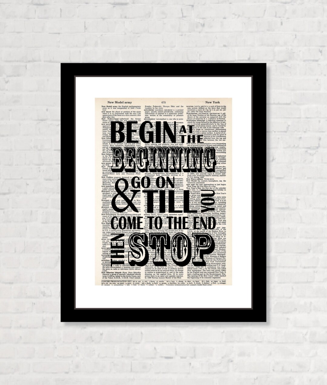 Begin at the Beginning and Go on Till You Come to the End Then Stop ...