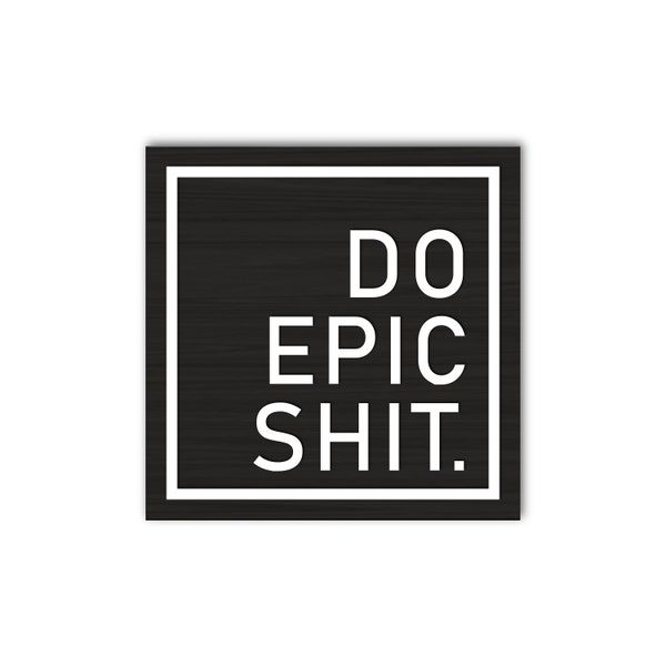 Do Epic Shit Wall Art - Etsy