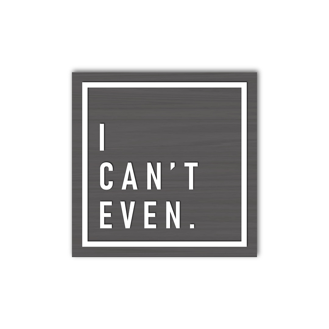 I Can t Even Modern Laser Cut Wood Sign With 3D Letters Etsy i-can-t-even-modern-laser-cut-wood-sign-with-3d-letters-etsy