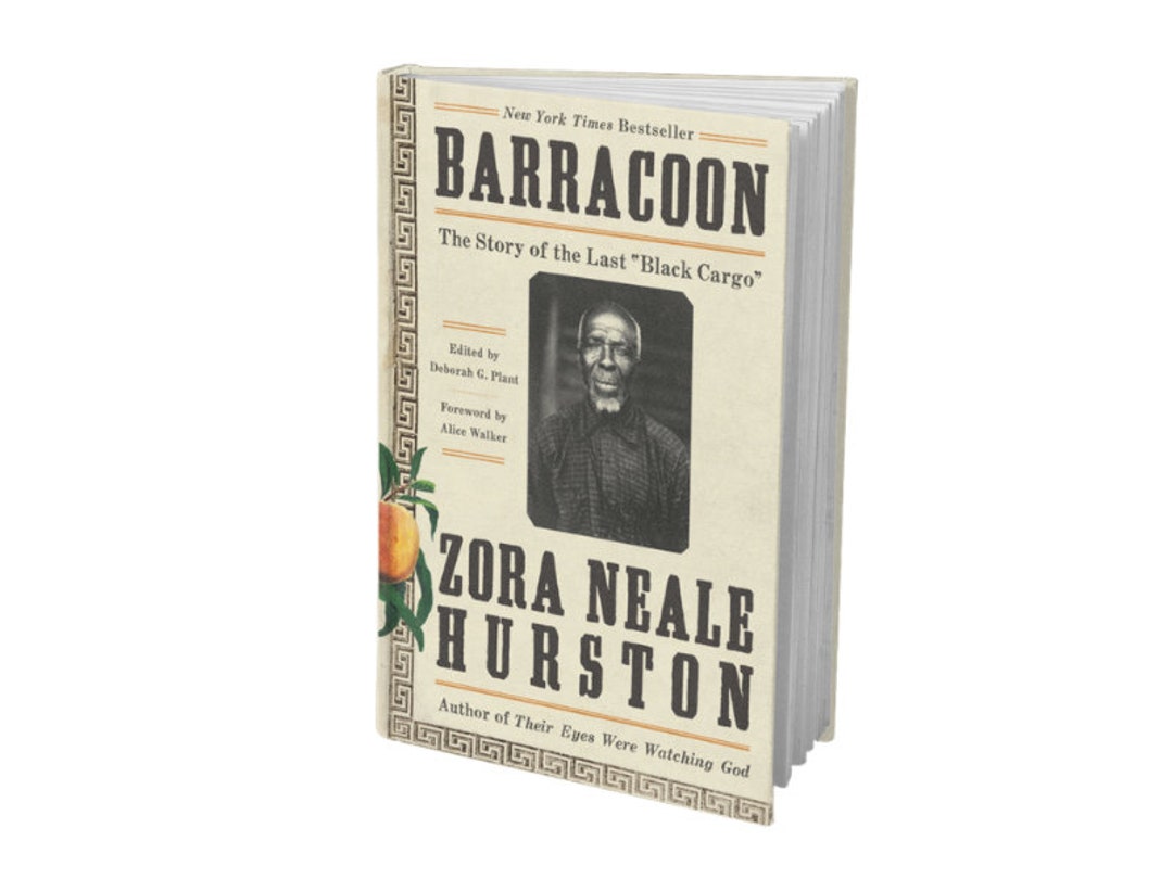 Barracoon: the Story of the Last "black Cargo" by Zora Neale Hurston ...