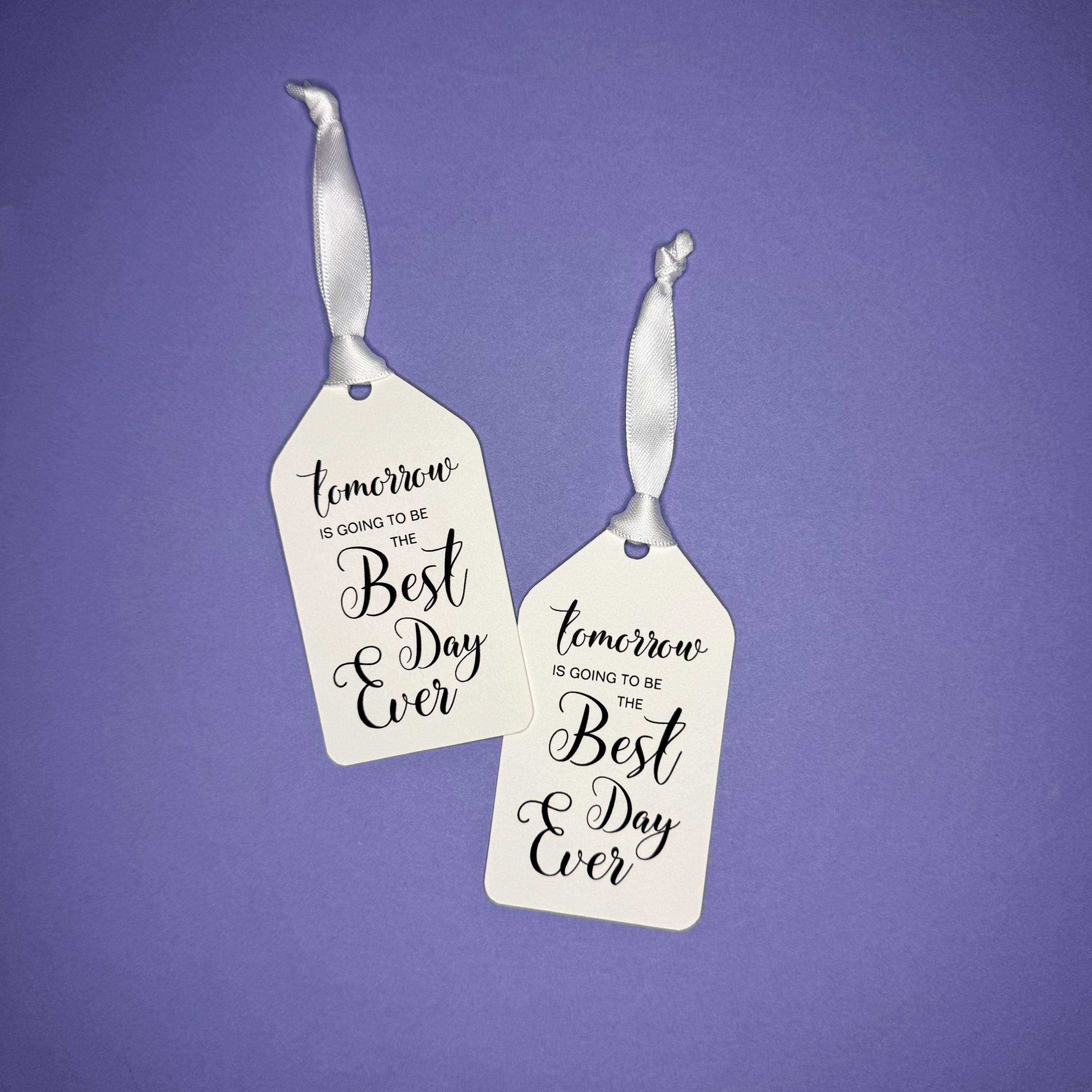 Rehearsal Dinner Gift Tags With White Ribbon - Tomorrow is Going to Be ...