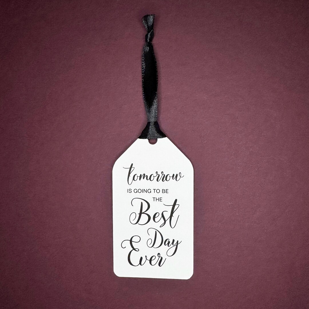 Rehearsal Dinner Gift Tags With Black Ribbon - Tomorrow is Going to Be ...