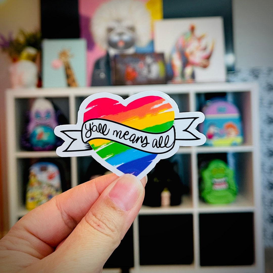 Yall Means All Sticker | LGBTQIA Gay Pride Heart Vinyl Die Cut Decal ...