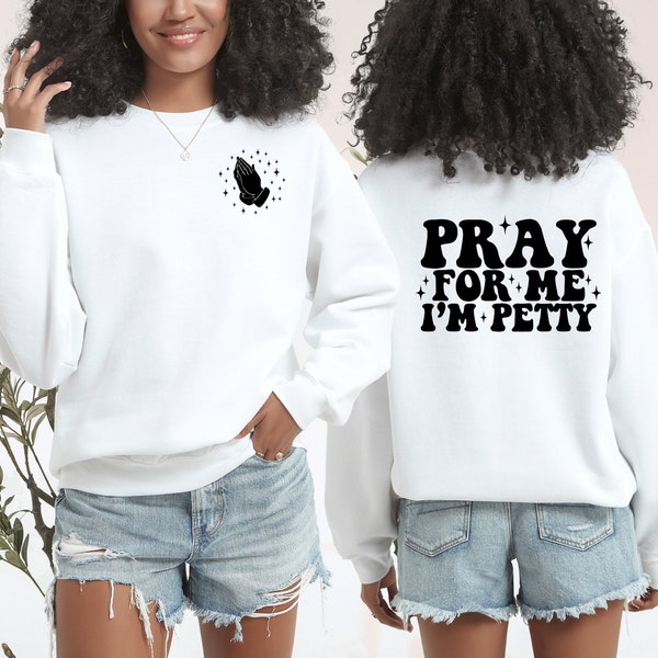 Pray for Me I’m Petty Tshirt - Etsy