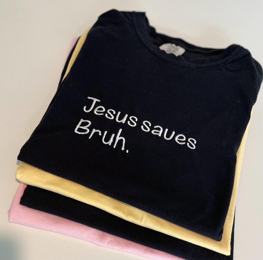 Embroidered Jesus Saves Bruh Comfort Colors Shirt - Etsy