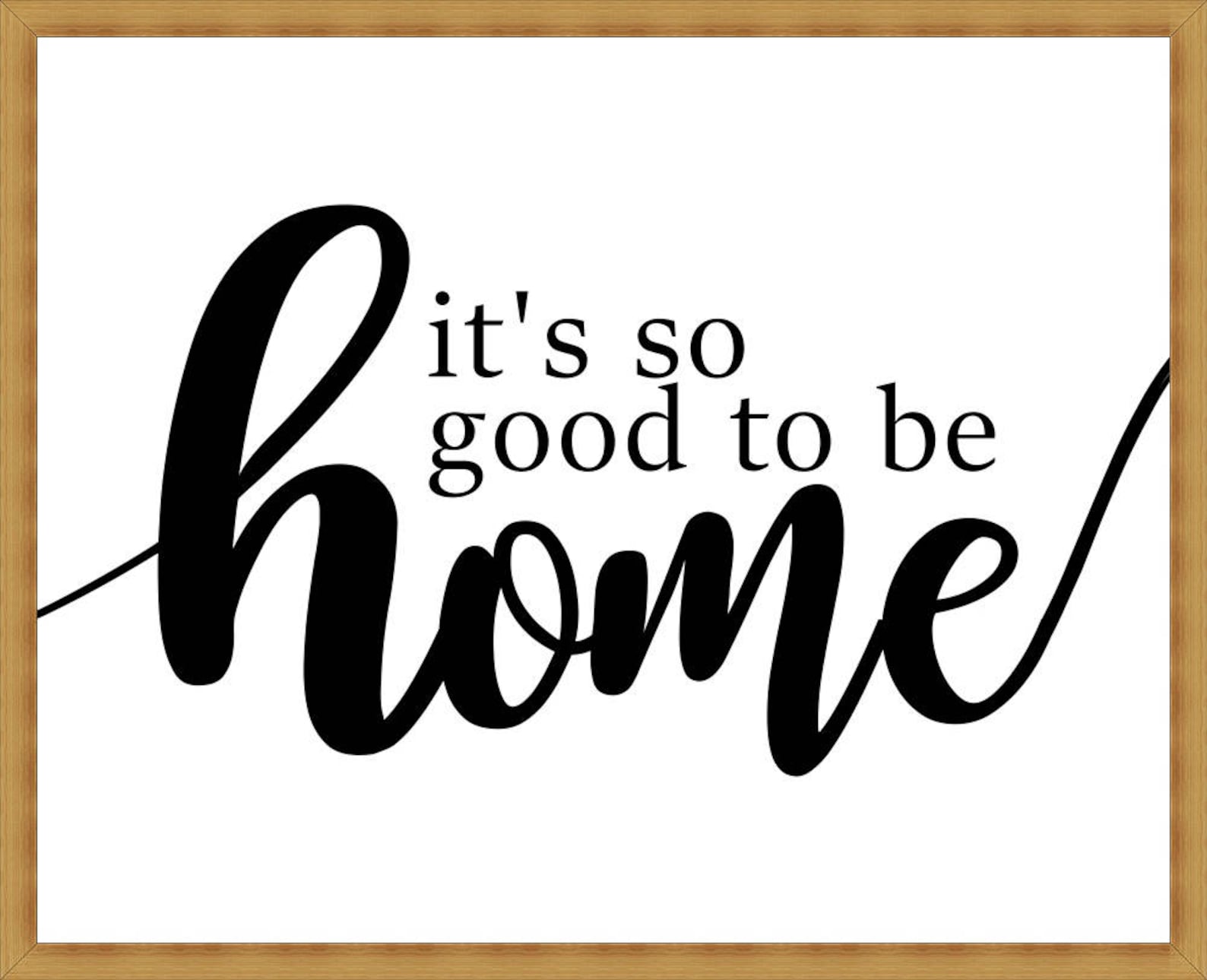 Its so Good to Be Home Sign Printable Poster Wall Art | Etsy