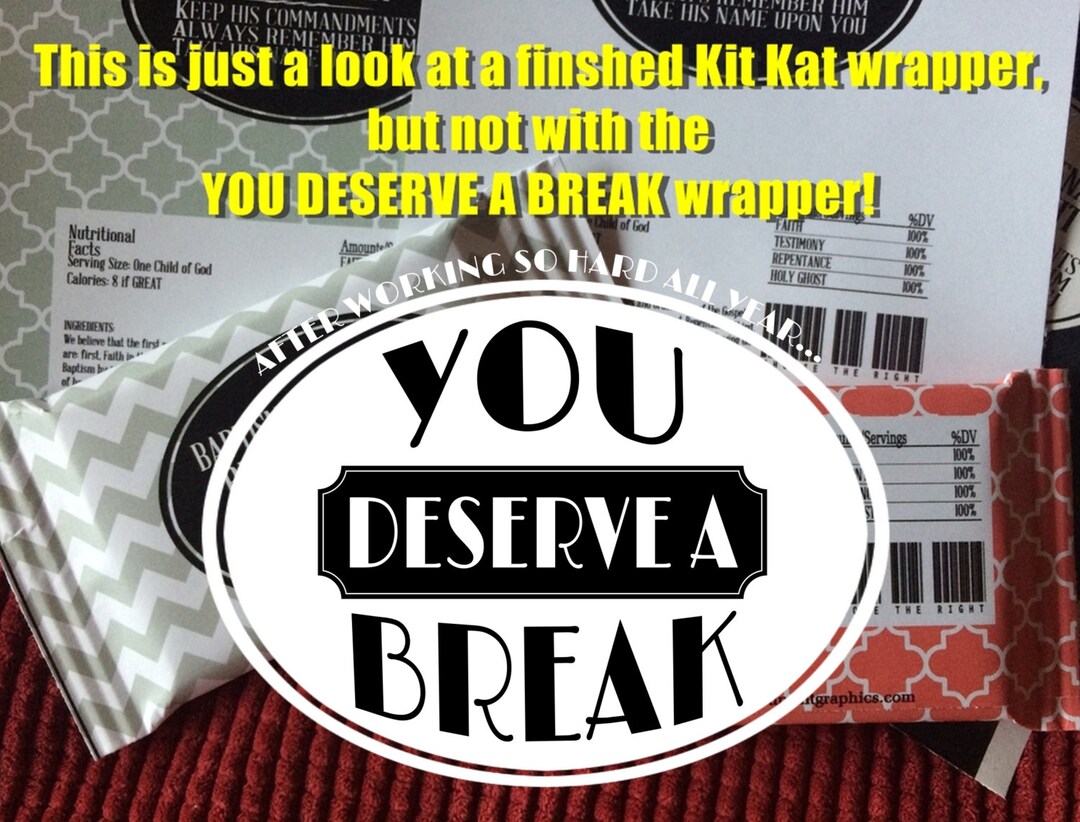 You Deserve a Break - Kit Kat Wrapper -candy Bar Wrappers – Printable ...