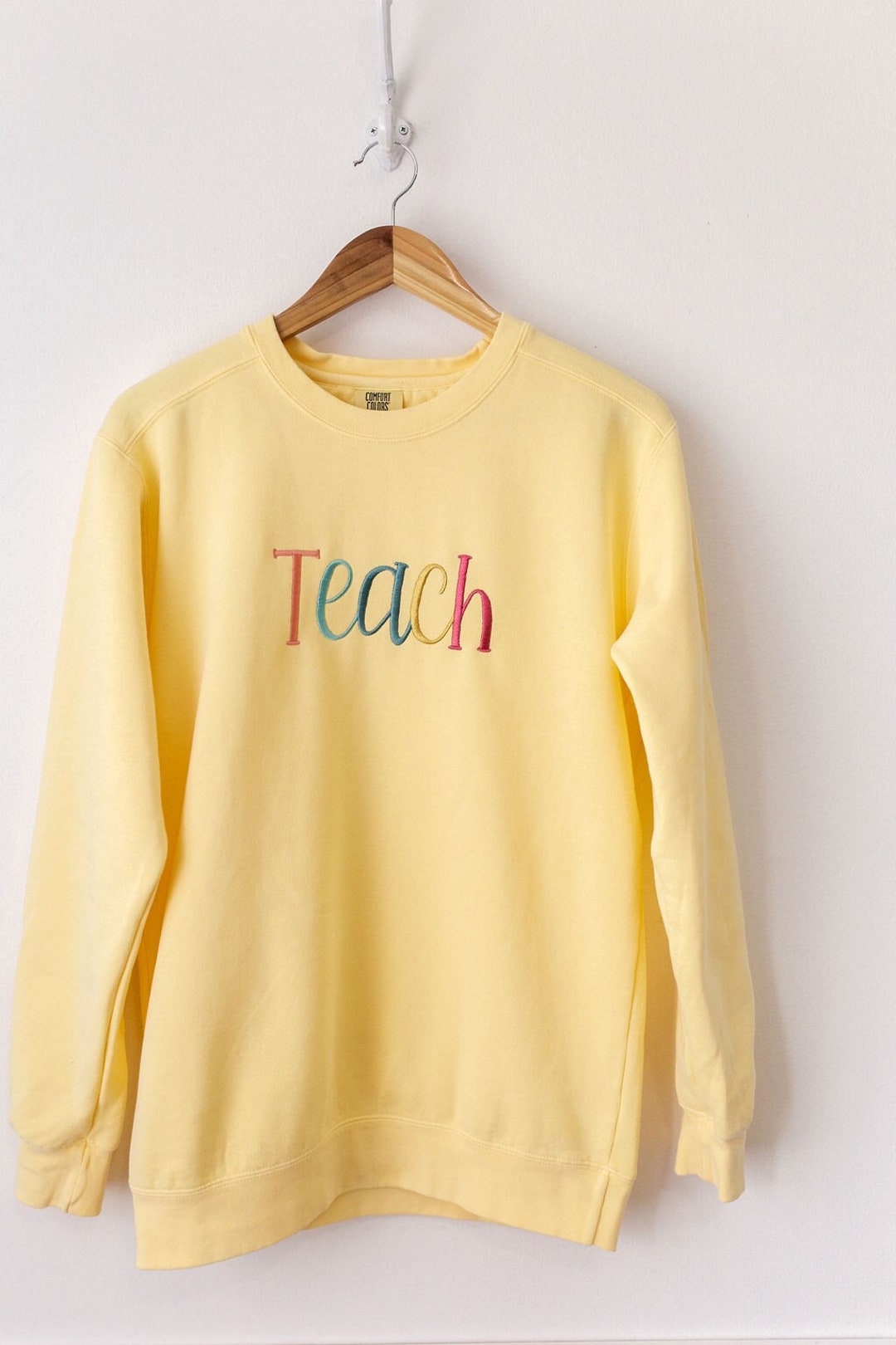 Teach Embroidered Teacher Crewneck Sweatshirt, Comfort Colors Colorful ...