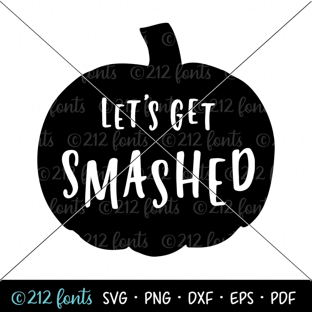 Let's Get Smashed Pumpkin SVG, Halloween Png, Digital Pumpkin Art ...