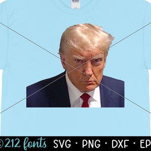Trump Mug Shot Svgs, Donald Trump Mugshot Png, Donald Trump Lock Him Up ...