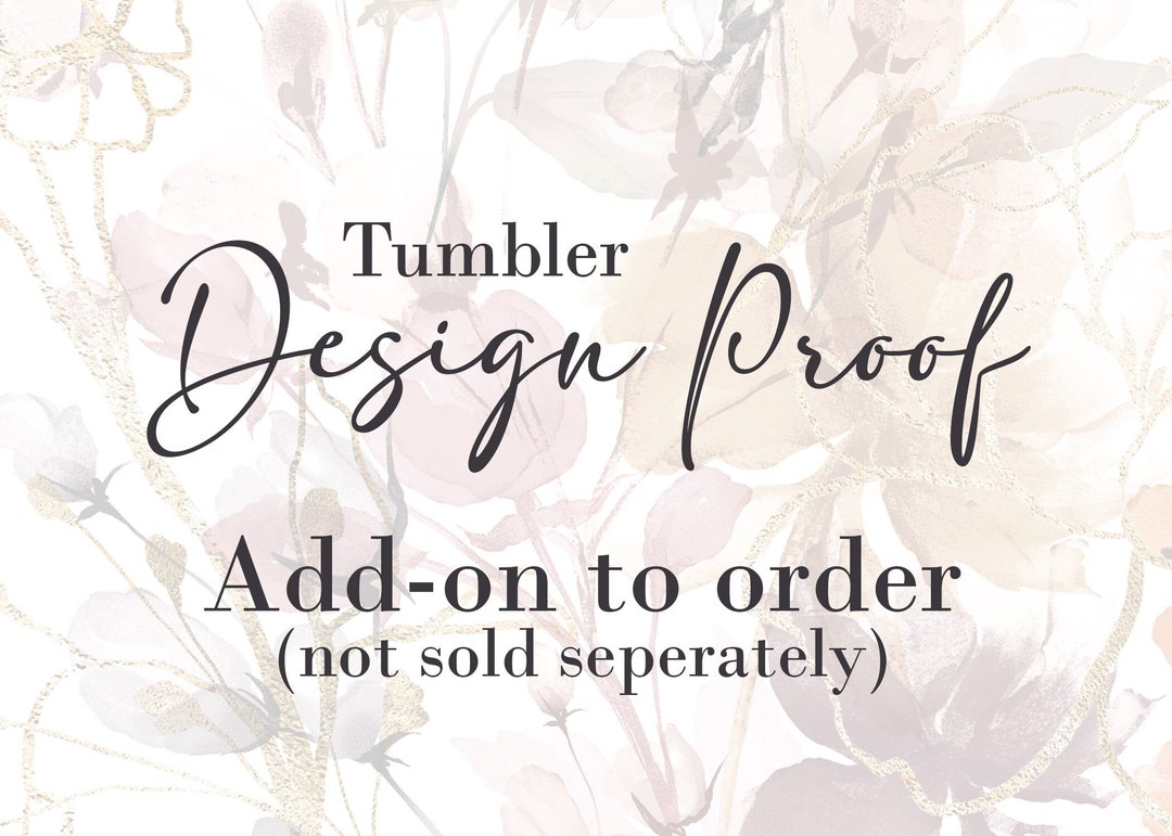 Tumbler Design Proof - Preview Your Design/color Choices, 1 Proof per ...