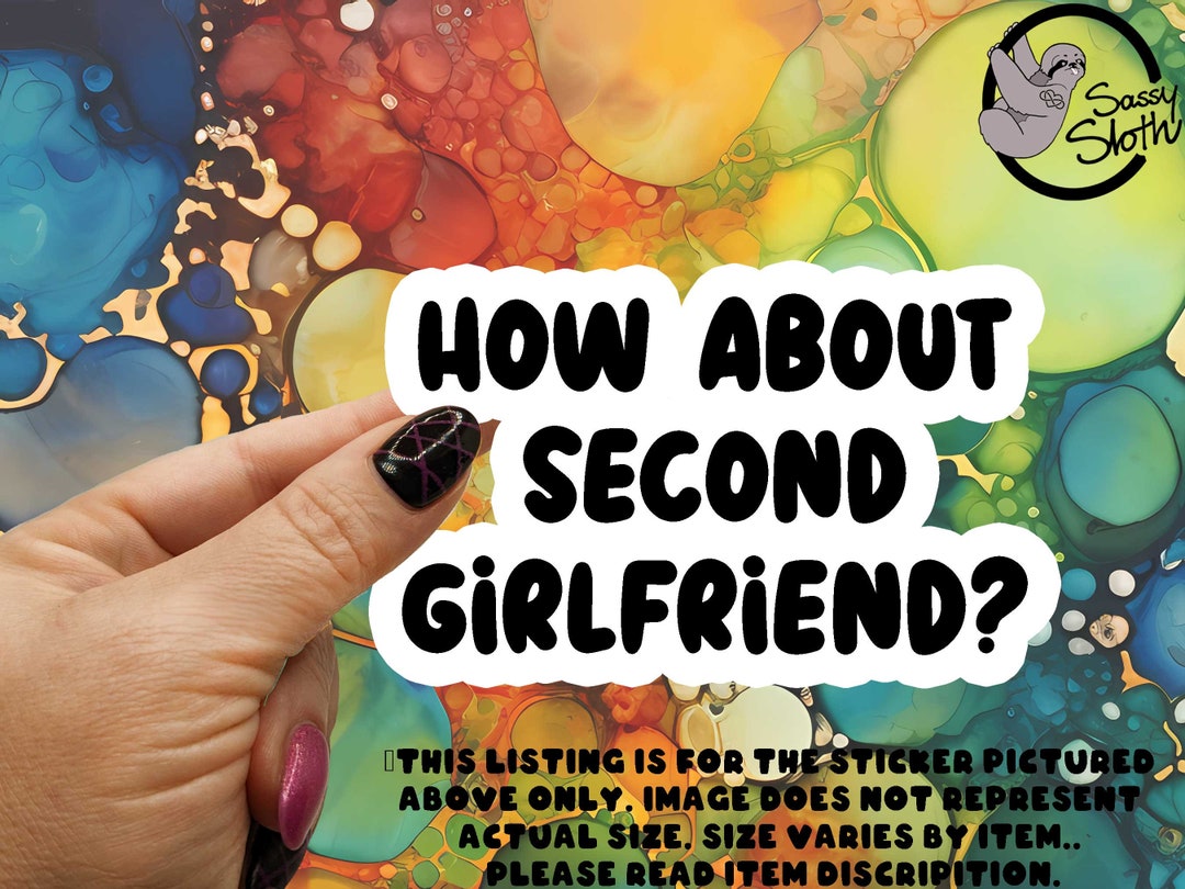 How About Second Girlfriend Sticker | Polyamory Pride | ENM | Polyamory ...