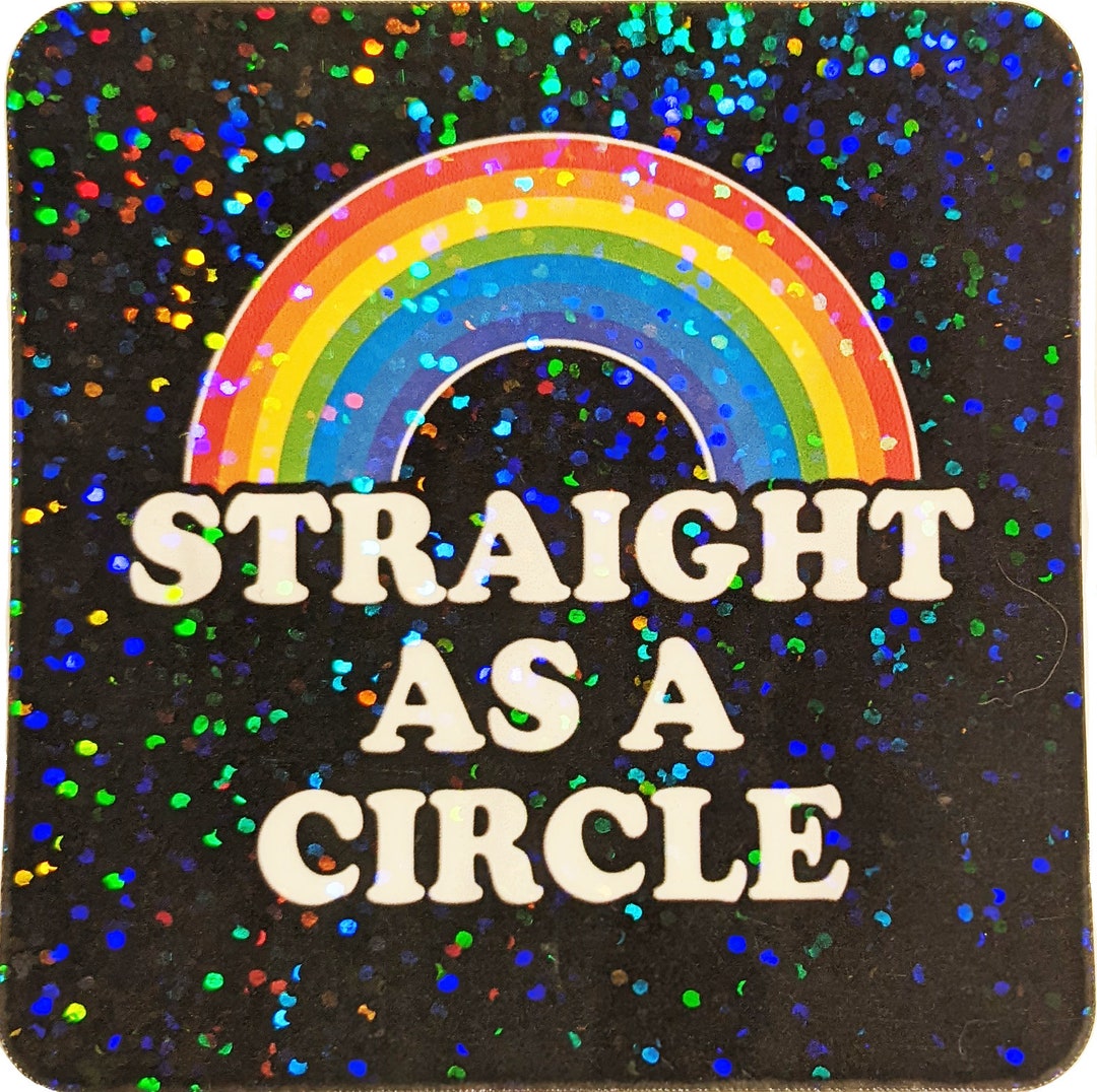 Straight as A Circle HOLOGRAPHIC Sticker Waterproof Sticker Pride ...
