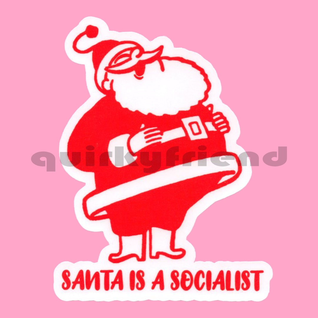 Santa is A Socialist Laminated Die Cut Sticker Kitsch Christmas Xmas ...