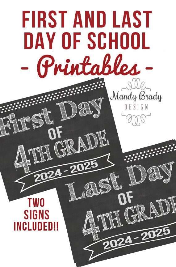 First Day of 4th Grade Printable Signs Last Day of Fourth Grade Sign ...