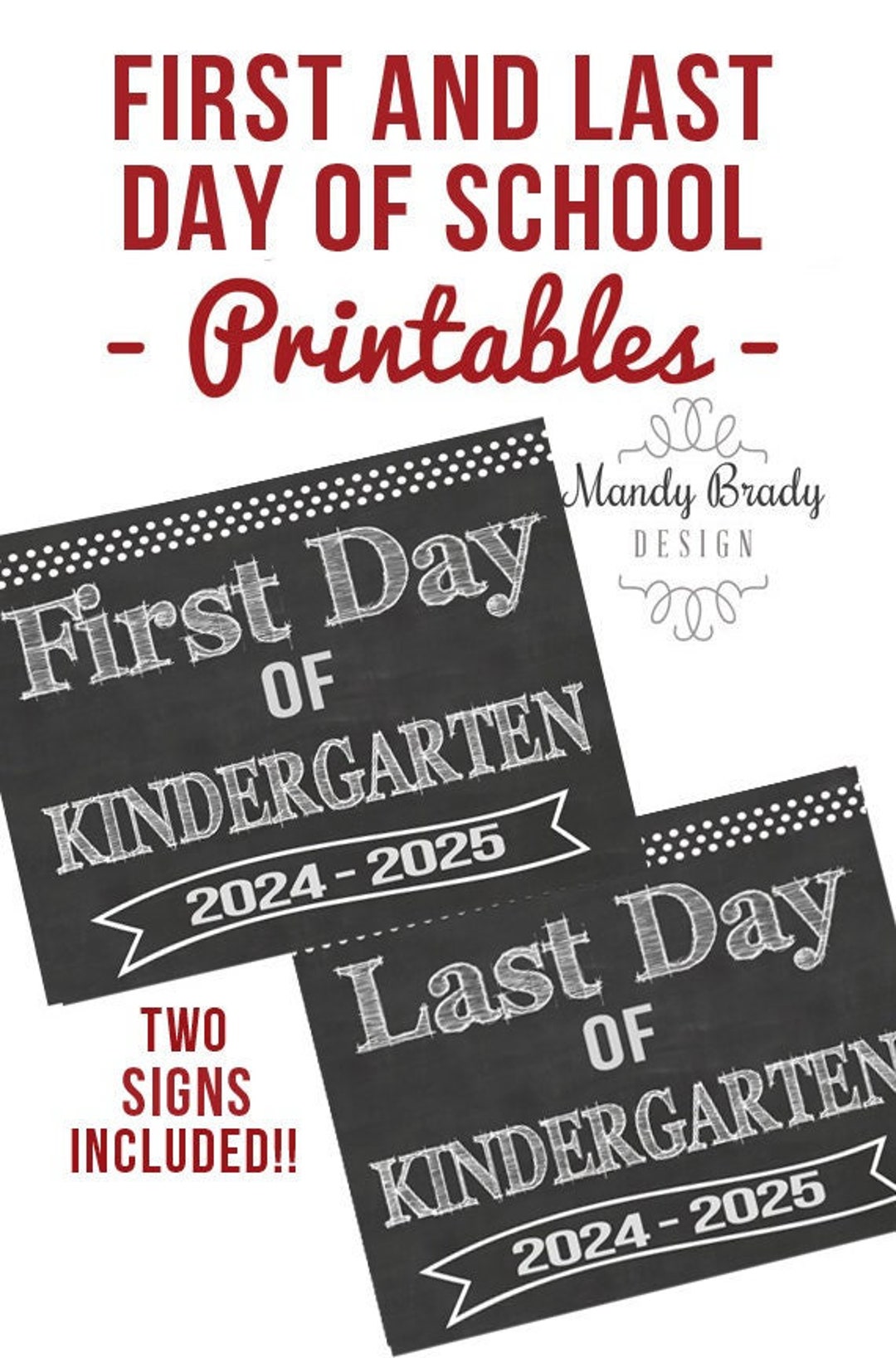 First Day of Kindergarten Printable Signs | Last Day of Kindergarten ...