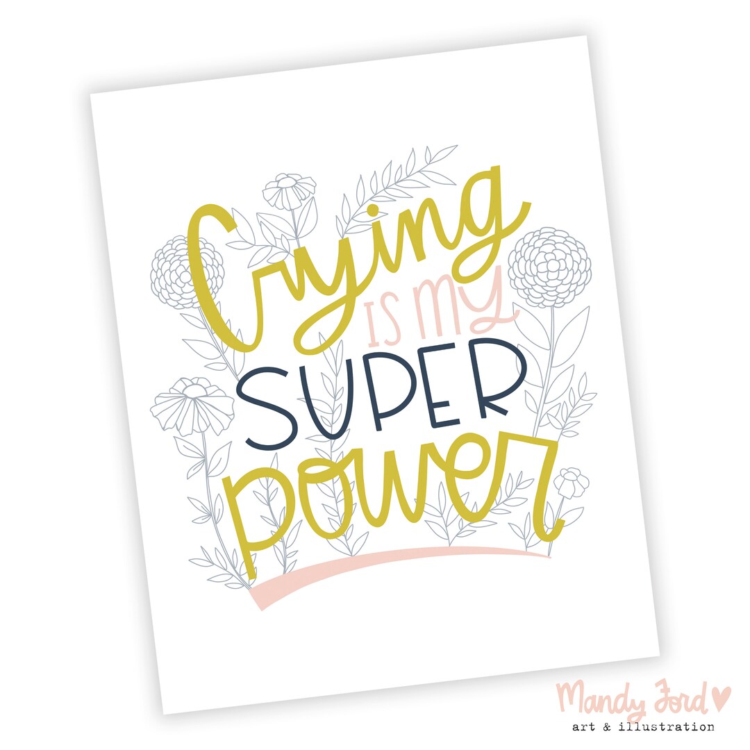 Crying is My Super Power Art Print | Mantra | Handlettering ...