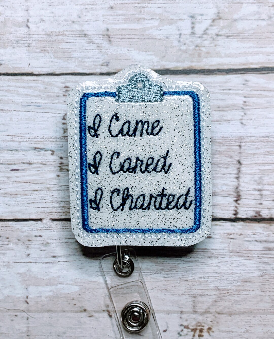 I Came, I Cared, I Charted Clipboard Glitter Vinyl PREMIUM Badge Reel ...
