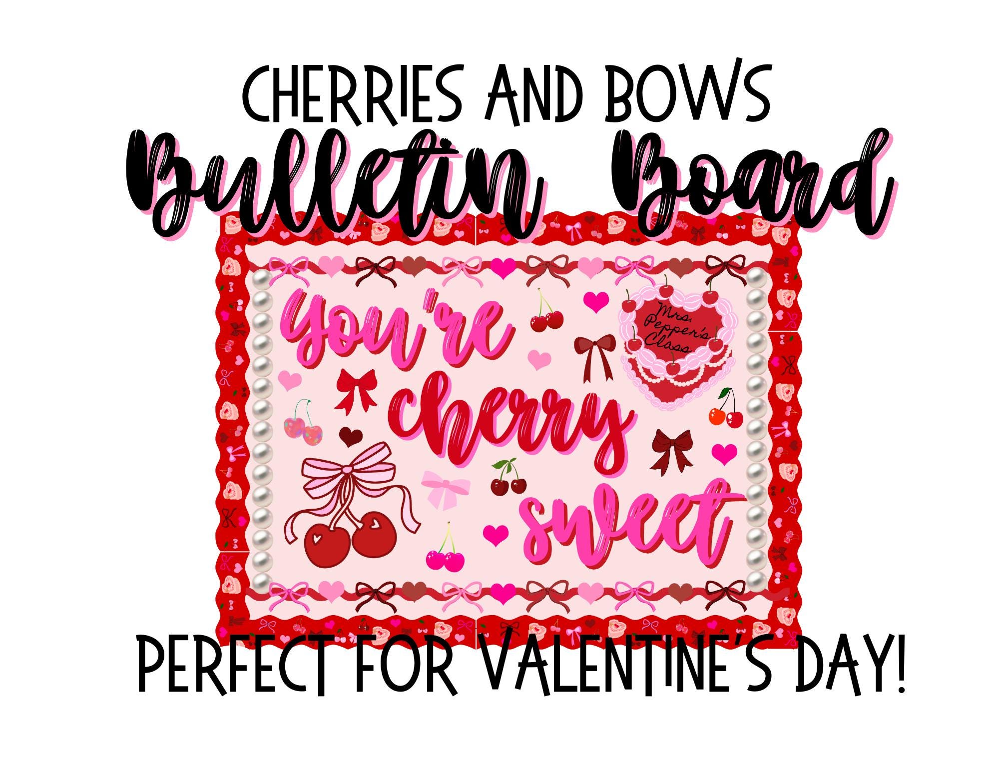 Cherry Sweet Bulletin Board for Valentine's Day~ Bows, Hearts, and ...