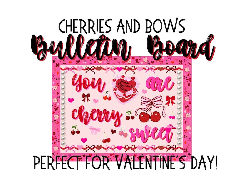 Cherry Sweet Bulletin Board for Valentine's Day~ Bows, Hearts, and ...