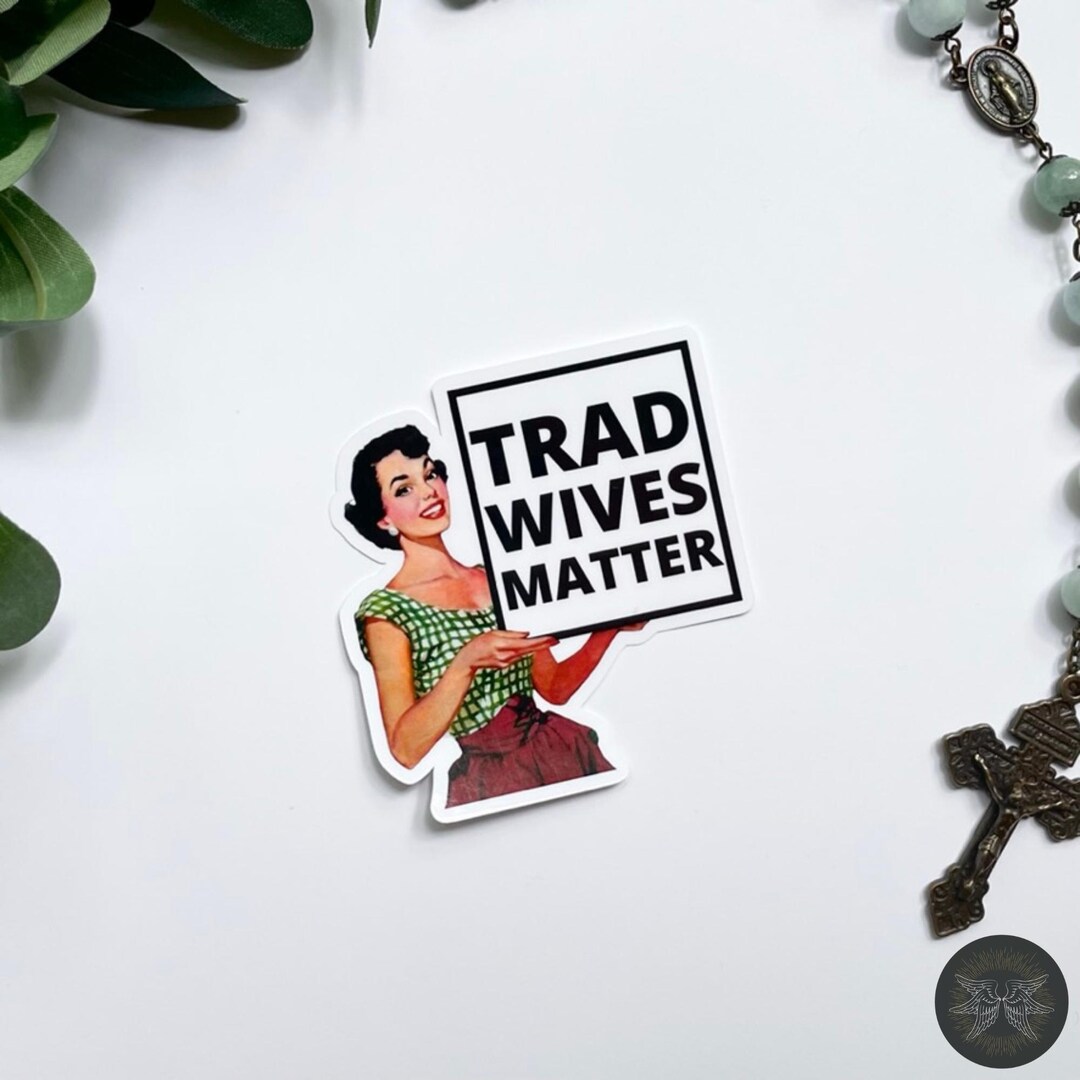 Trad Wives Matter Vintage-style Sticker | Laptop Phone Car Decal | Gift ...