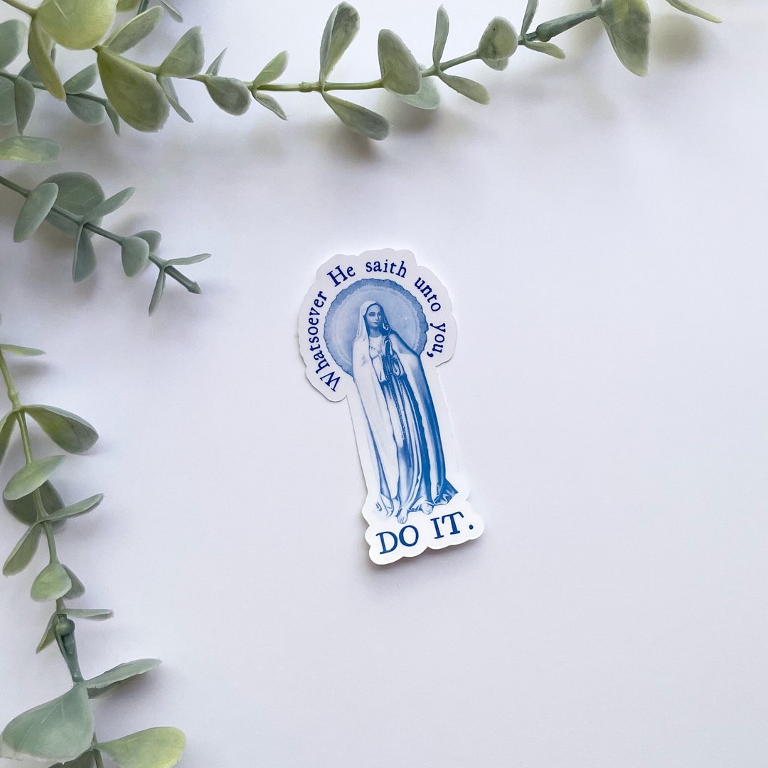 Virgin Mary Whatsoever He Saith Unto You Do It Vintage Style Sticker ...