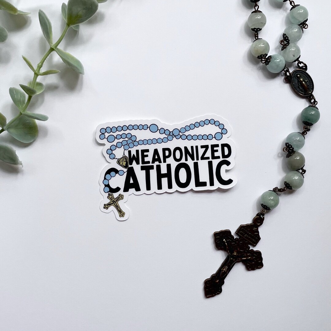Weaponized Catholic Rosary Sticker | Catholic Laptop Water Bottle Car ...