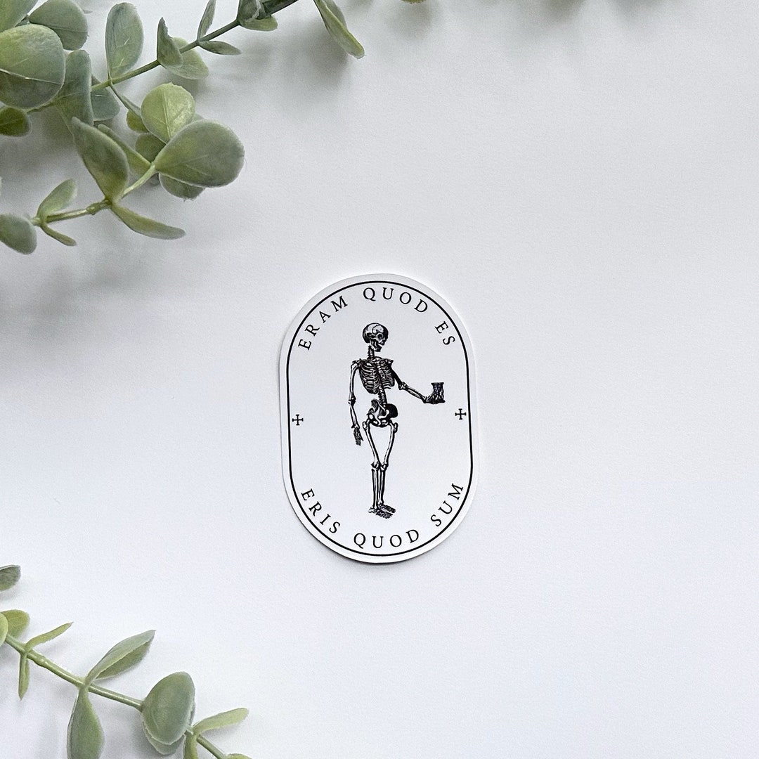 Eram Quod Es, Eris Quod Sum Latin Skeleton Sticker | Memento Mori ...