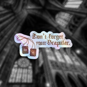 Don't Forget Your Scapular Holographic Sticker | Carmelite Brown ...