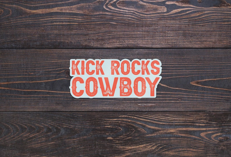 Kick Rocks Cowboy Sticker - Etsy