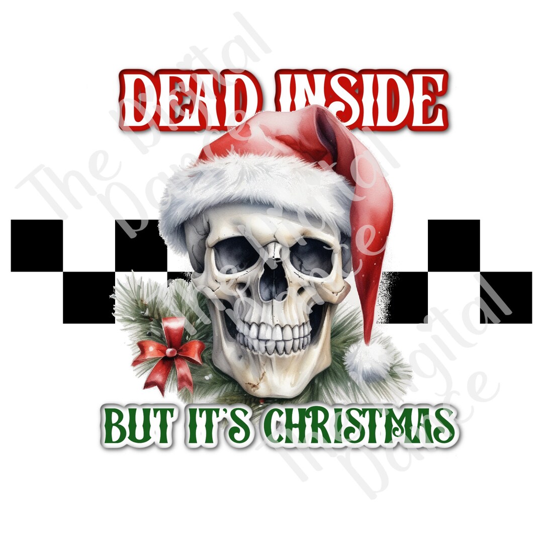 Dead Inside but It's Christmas Png-christmas Sublimation Digital Design ...